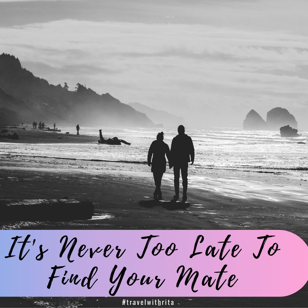It’s Never Too Late To Find Your Mate
