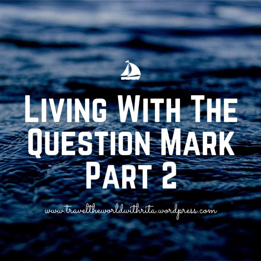 Living With The Question Mark — Part 2